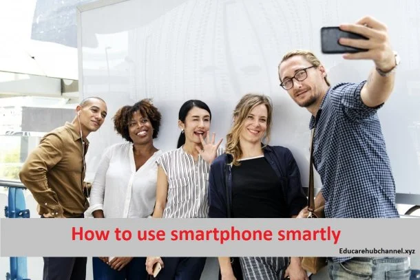 How to use smartphone smartly in 2022
