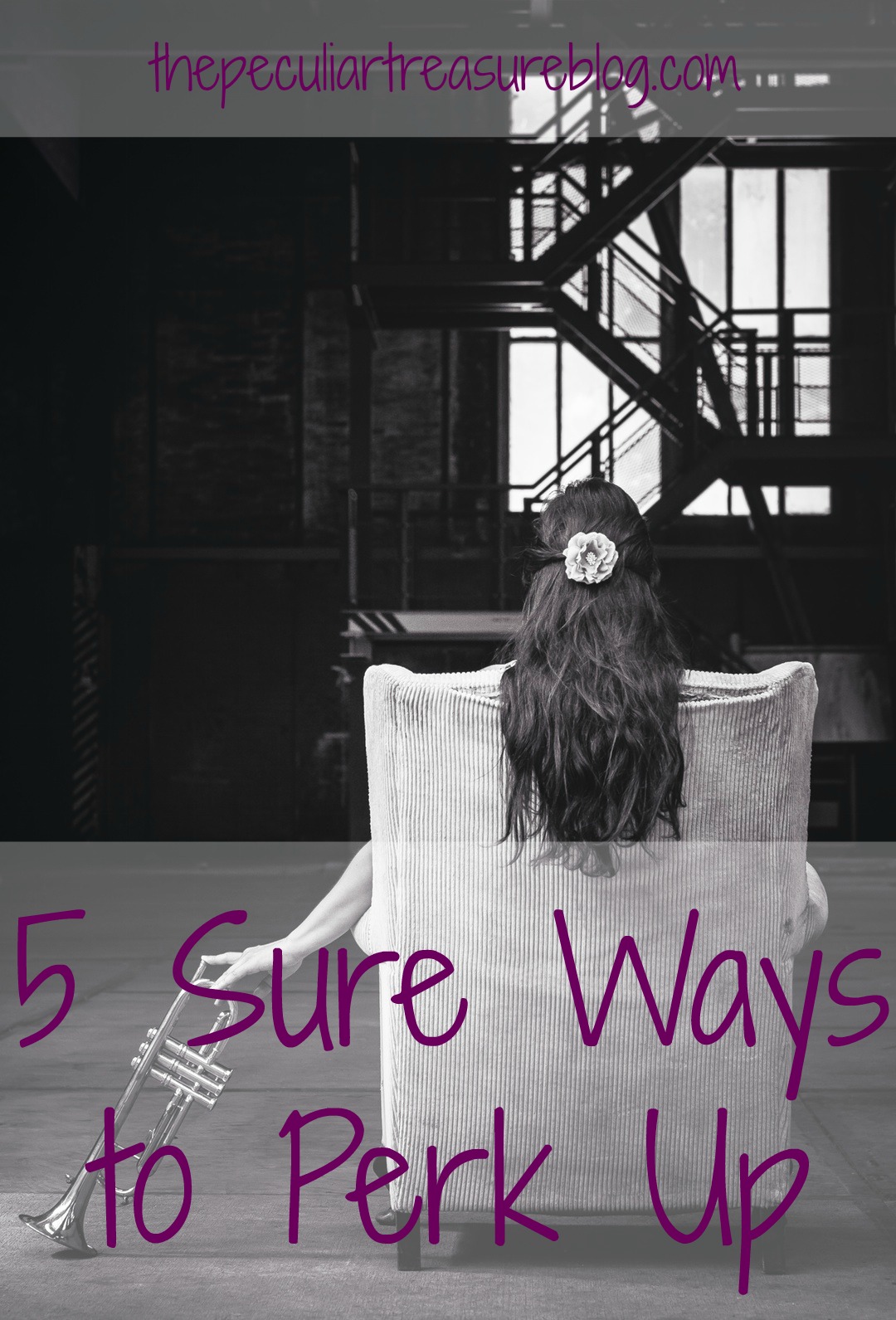 The Peculiar Treasure: 5 Sure Ways to Perk Up