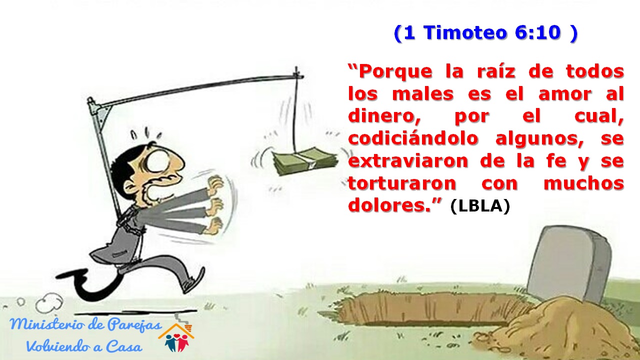 Ministerio de Parejas Volviendo a Casa: 1 Timoteo 6:10