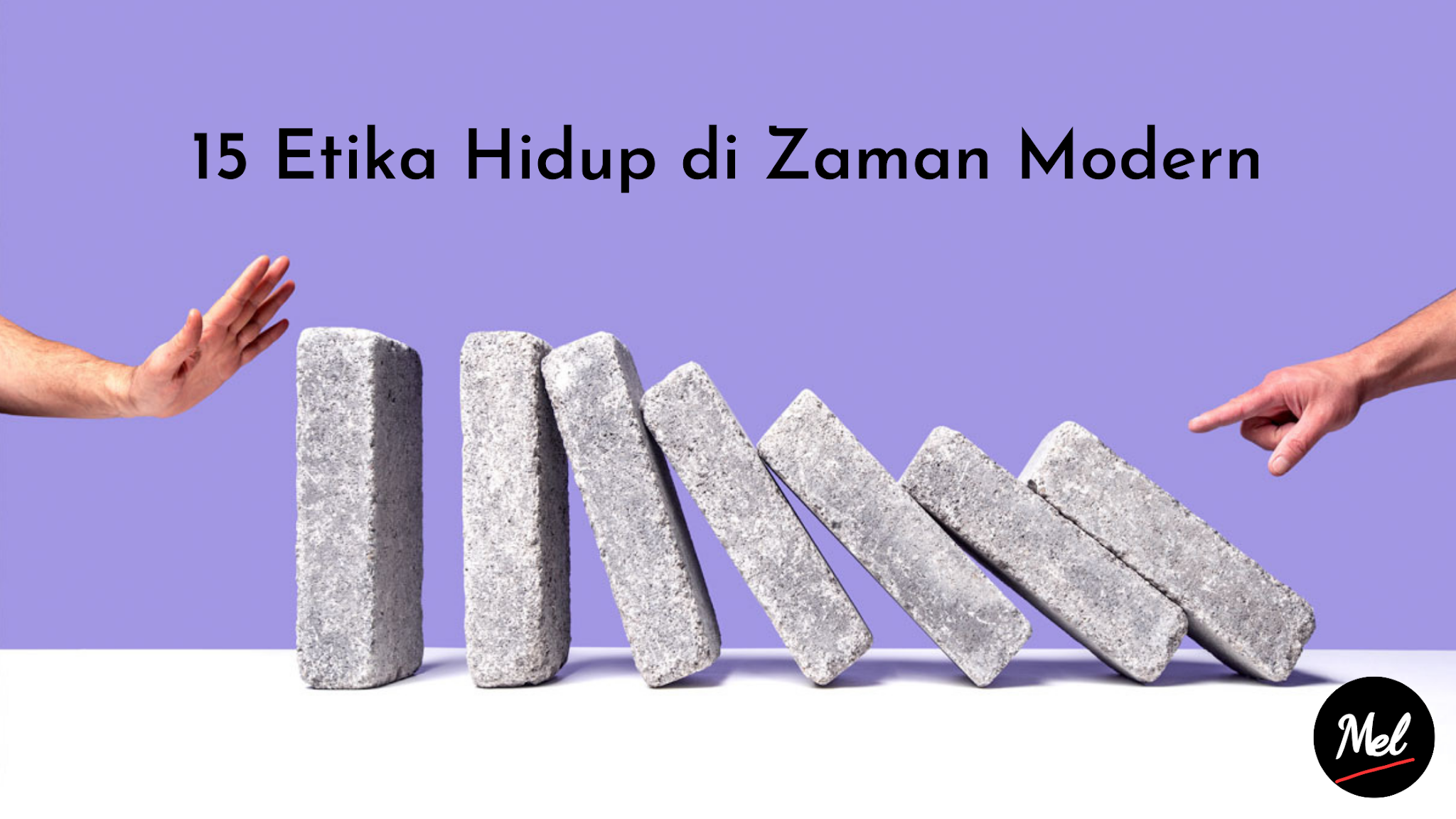 15 Etika Hidup di Zaman Modern - Catatan Mel
