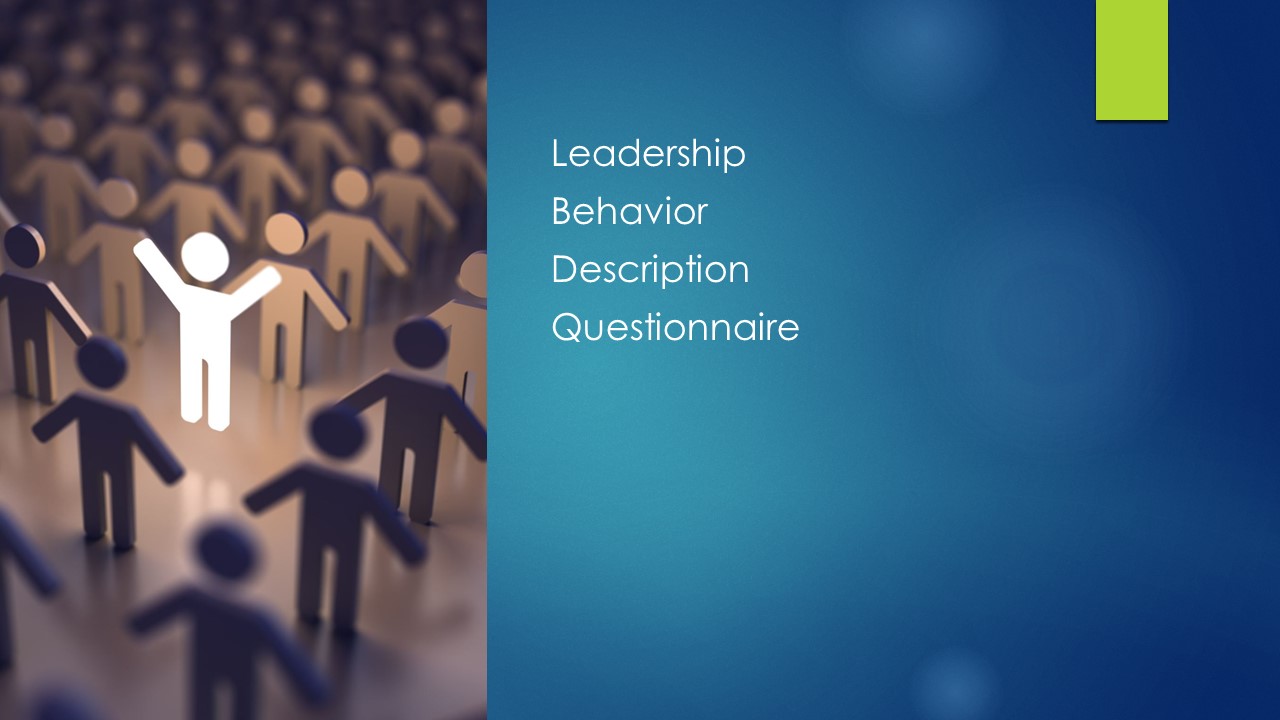 Leadership Behavior Description Questionnaire (LBDQ)