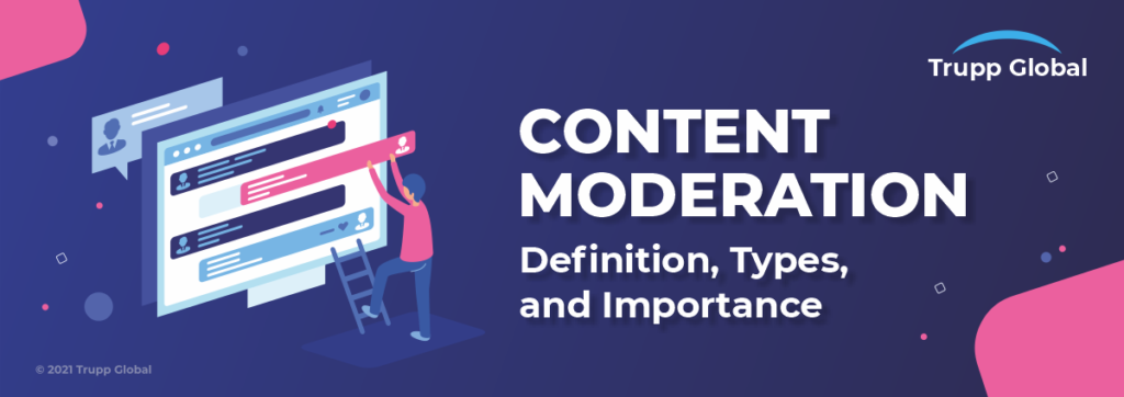 Content Moderation – Definition, Types, and Importance