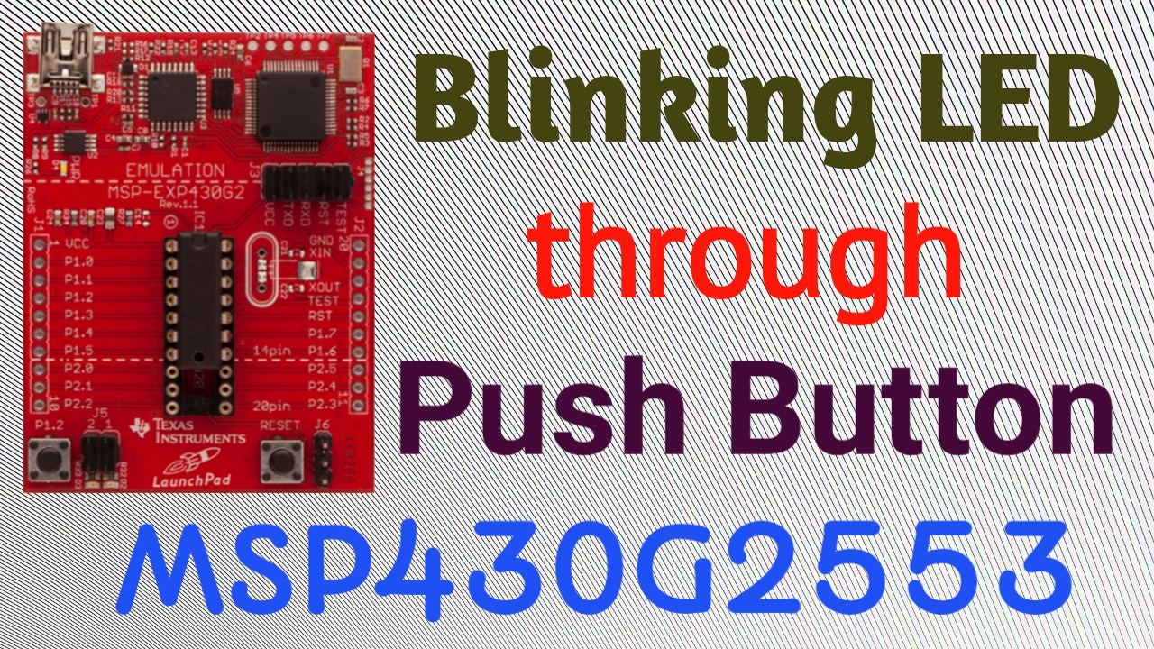 msp430g2553 | msp430 | Blinking LED through Push button | Blinking LED through Switch | Launchpad
