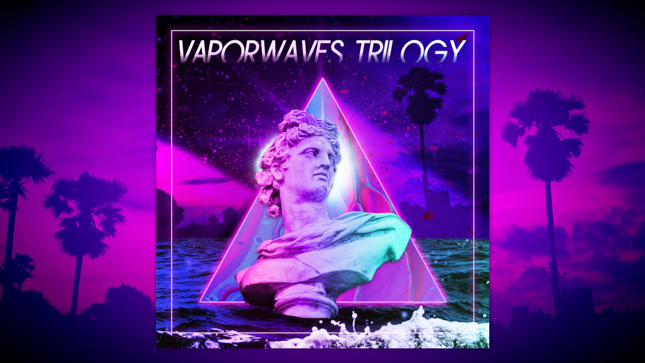 Vaporwaves Trilogy | SampleScience