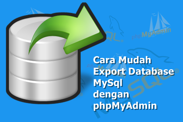Cara Mudah Export Database Mysql Dengan Phpmyadmin Recom Info