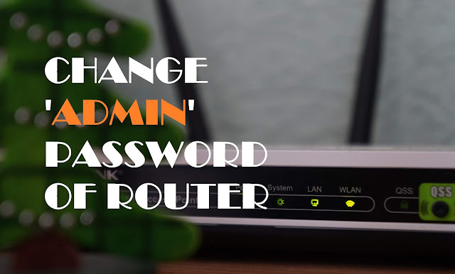 How To Change Admin Password of Your Router.