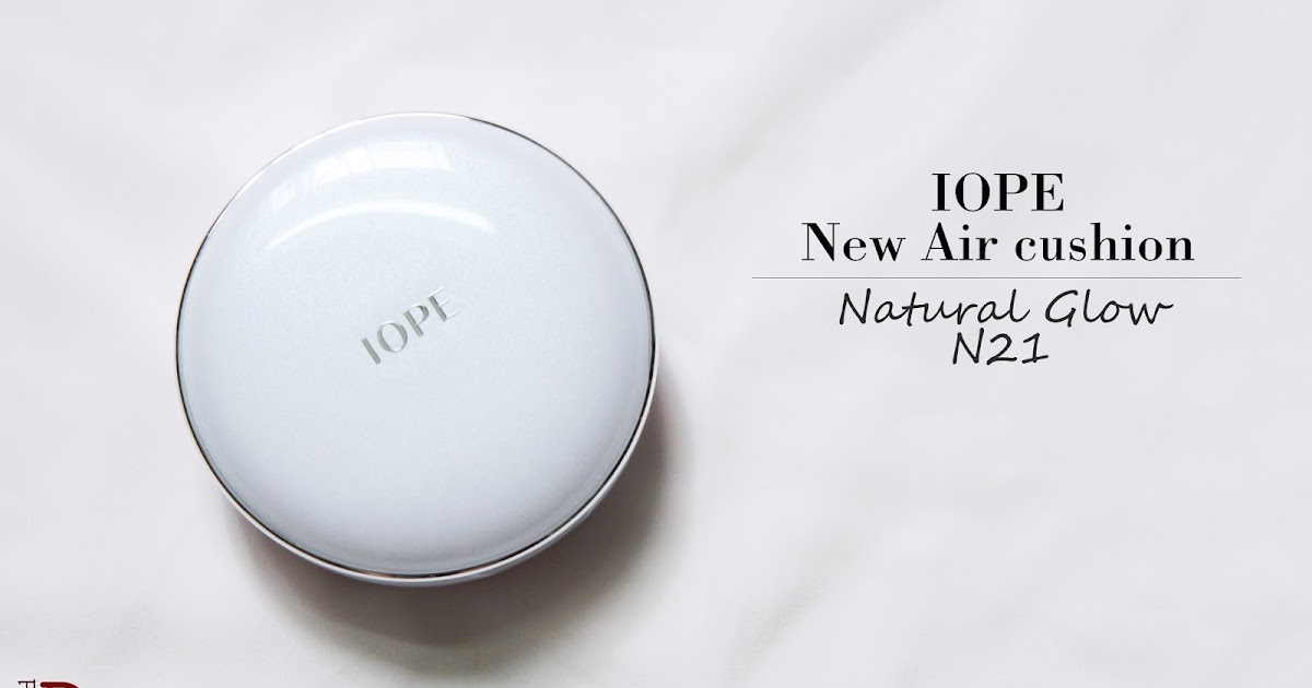 [ Makeup Review ] IOPE New air cushion Natural Glow N21