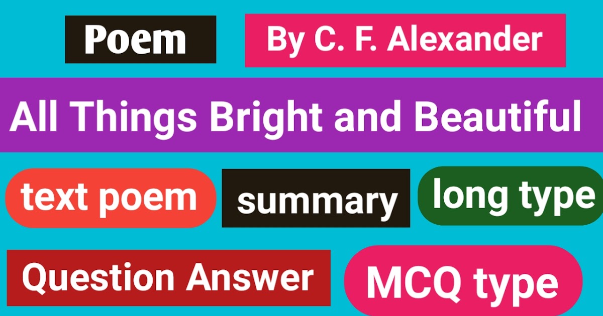 All Things Bright And Beautiful Poem Question Answer Summary And MCQ Test