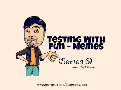QA-QC Arena: Testing With Fun – Memes (Series 6)