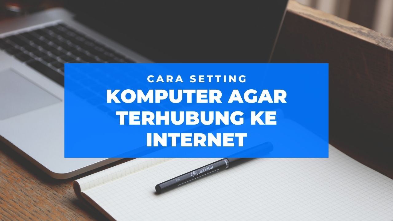 Cara Paling Mudah Agar Komputer Terhubung Ke Internet Alat Yang ...