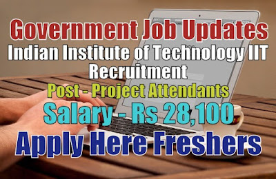 Indian Institute of Technology IIT Recruitment 2020 for Project ...
