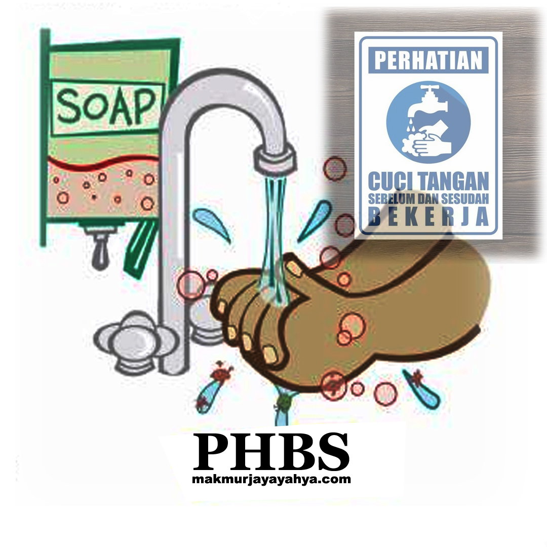 Perilaku Hidup Bersih dan Sehat (PHBS) di Dalam Rumah Tangga & Sekolah ...