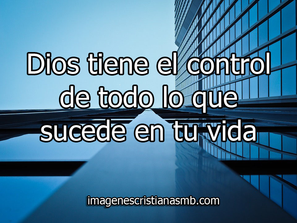 Imágenes Cristianas - Banco de Imagenes: DIOS TIENE EL CONTROL IMAGENES ...