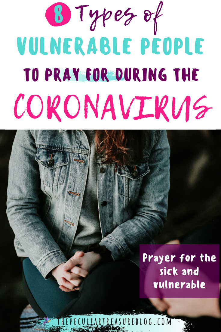 The Peculiar Treasure: 8 Types of Vulnerable People to Pray While You ...