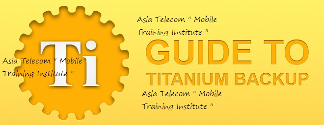 How To Use Titanium Backup [Full Guide] ~ Asia Telecom