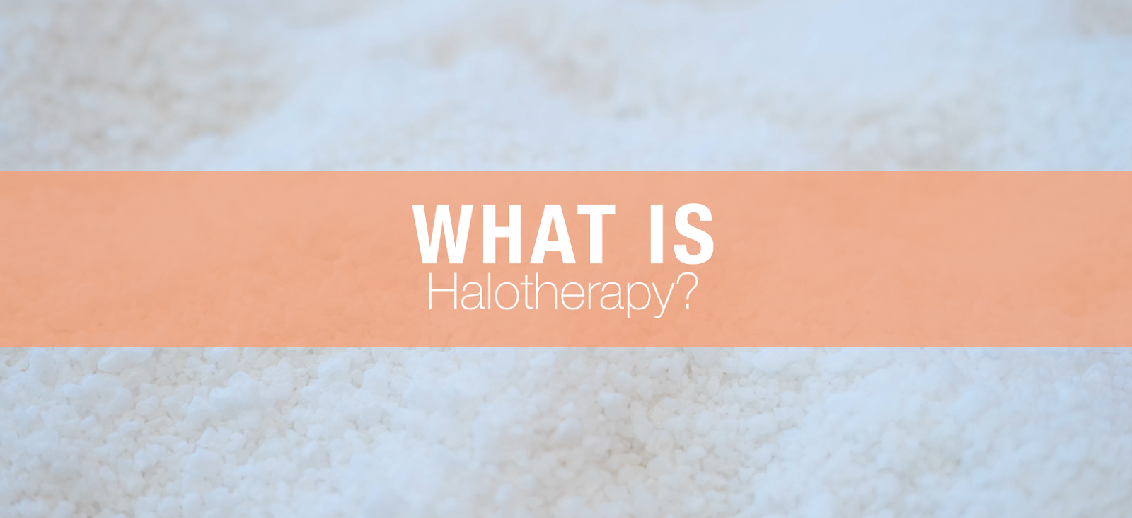 What is Halotherapy?
