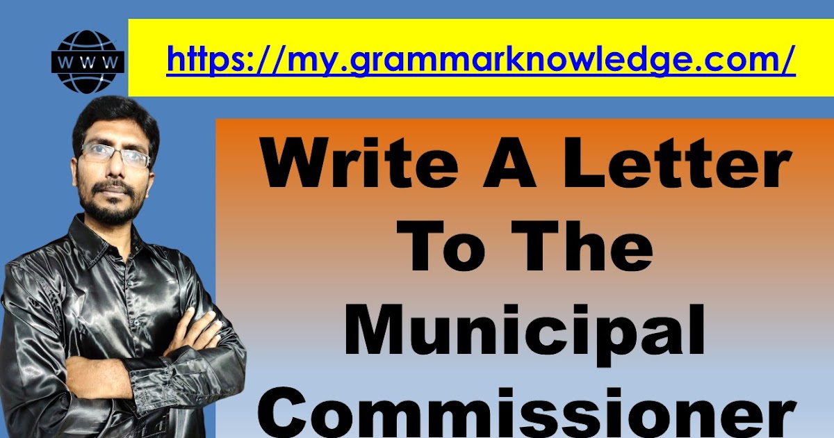 Write A Letter To The Municipal Commissioner Complaint Letter Learn write-a-letter-to-the-municipal-commissioner-complaint-letter-learn