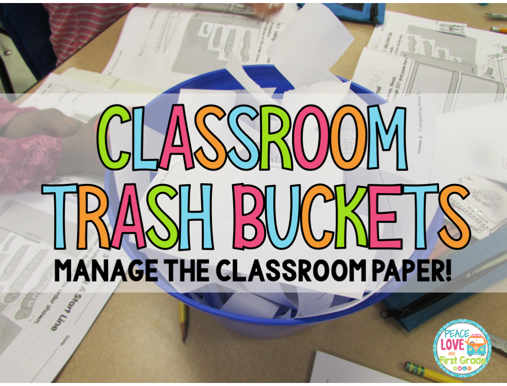 CLASSROOM TRASH BUCKETS | Peace, Love, and First Grade