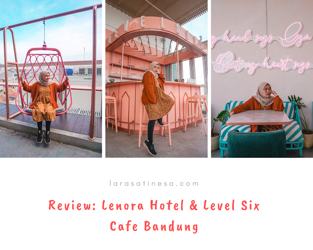 [STAYCATION] Menginap di Lenora Hotel & Nongkrong di Level Six Cafe ...