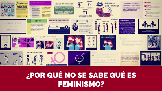 Por qué tanta gente no sabe qué es Feminismo