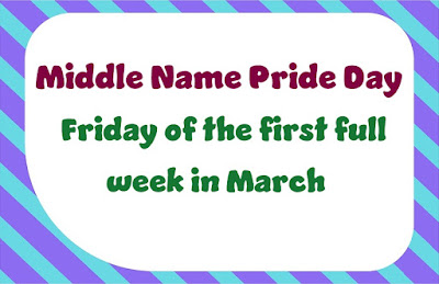 Middle Name Pride Day - Friday of the first full week in March