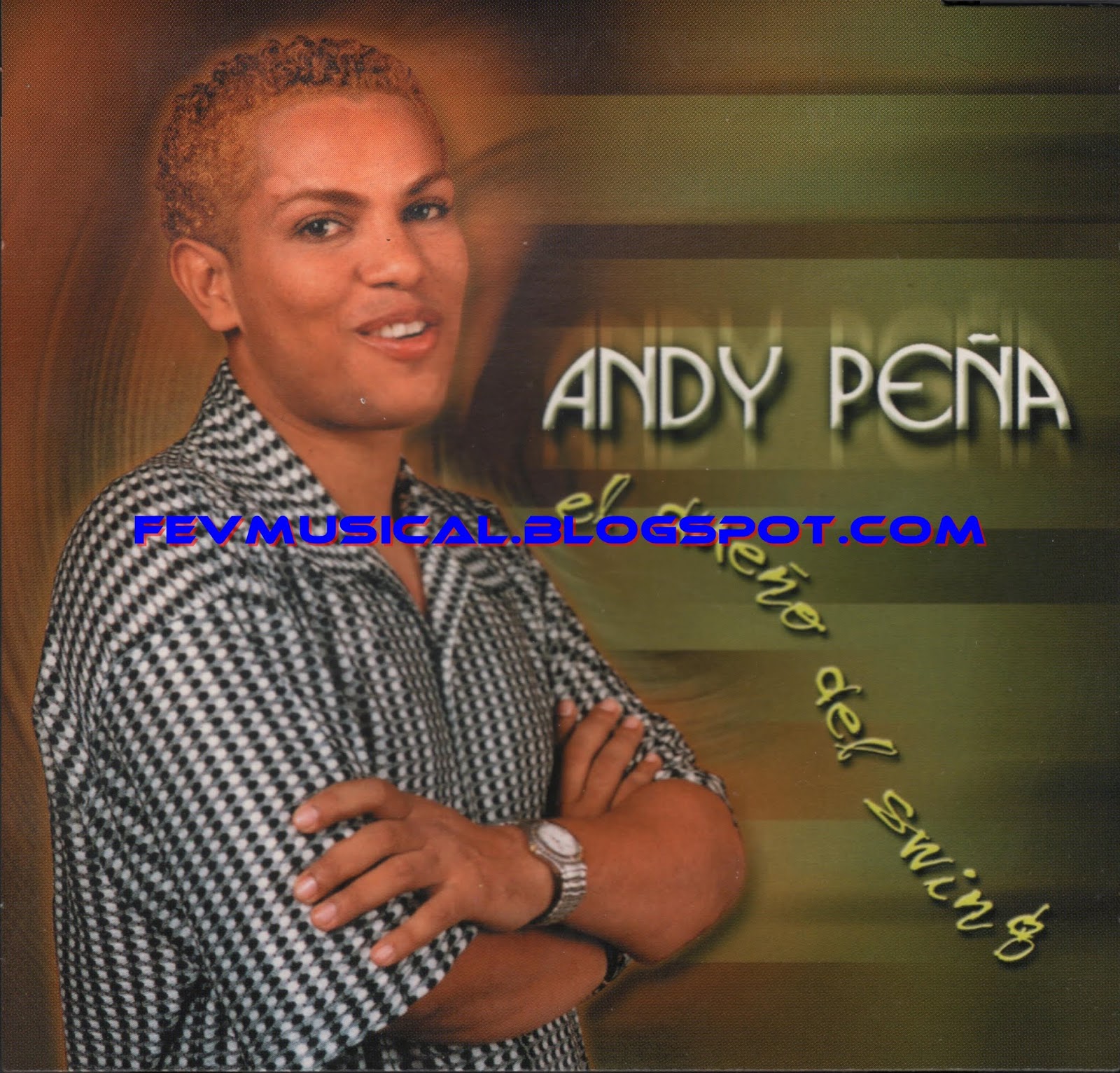 FEV MUSICAL: 2002 - Andy Peña - El Dueño Del Swing (Arcoiris)