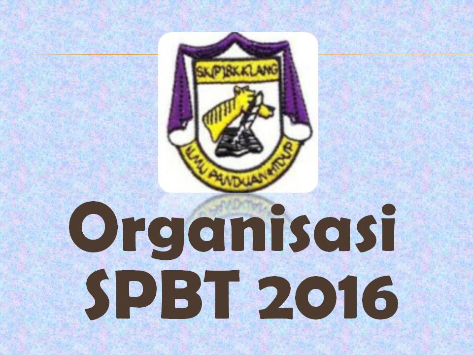 UNIT SPBT SK(P) BUKIT KUDA: ORGANISASI SPBT 2016
