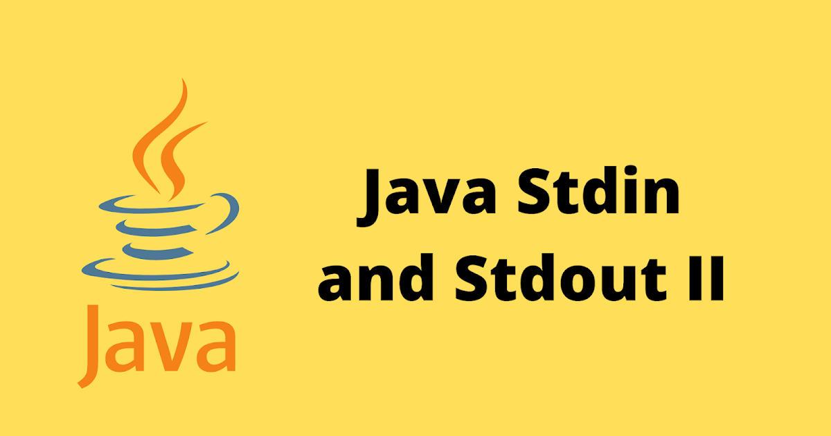 HackerRank Java Stdin and Stdout II problem solution