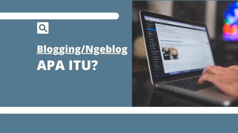 Apa itu Blog, Blogger dan Blogging serta Manfaatnya - QOWIM.NET