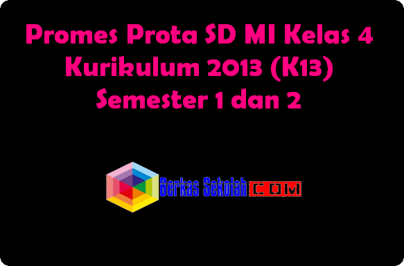 Promes Prota Sd Mi Kelas 4 Kurikulum 2013 Semester 1 Dan 2