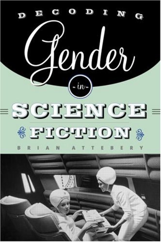 Sex In Space Decoding Gender In Science Fiction A Book Review
