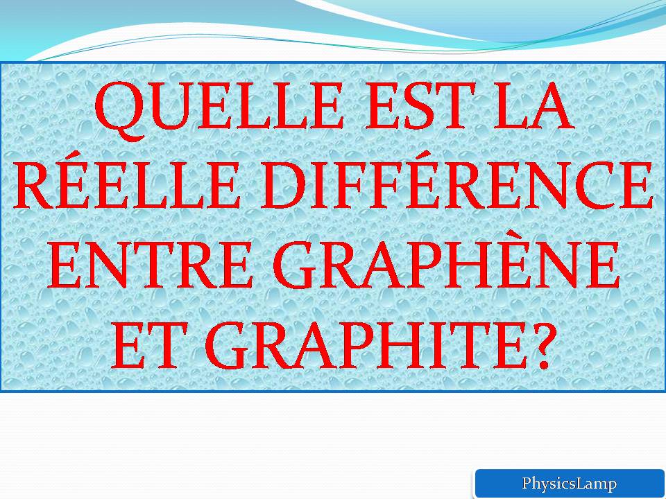 QUELLE EST LA RÉELLE DIFFÉRENCE ENTRE GRAPHÈNE ET GRAPHITE - مصباح ... QUELLE EST LA RÉELLE DIFFÉRENCE ENTRE GRAPHÈNE ET GRAPHITE - مصباح ...