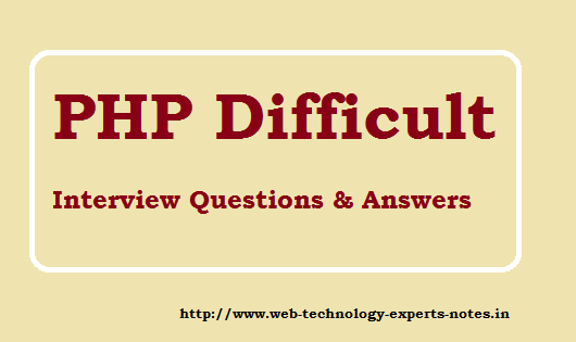 PHP Difficult Interview Questions And Answers Web Technology Experts php-difficult-interview-questions-and-answers-web-technology-experts