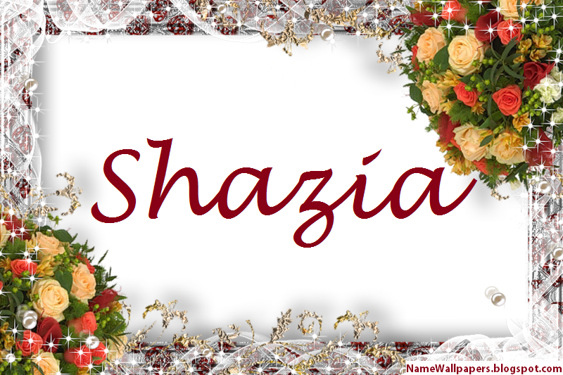 Shazia Name Wallpapers Shazia ~ Name Wallpaper Urdu Name Meaning Name ...