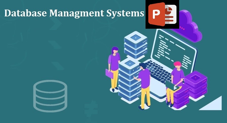 Database Management Systems Lecture Slides Database Management Systems Lecture Slides