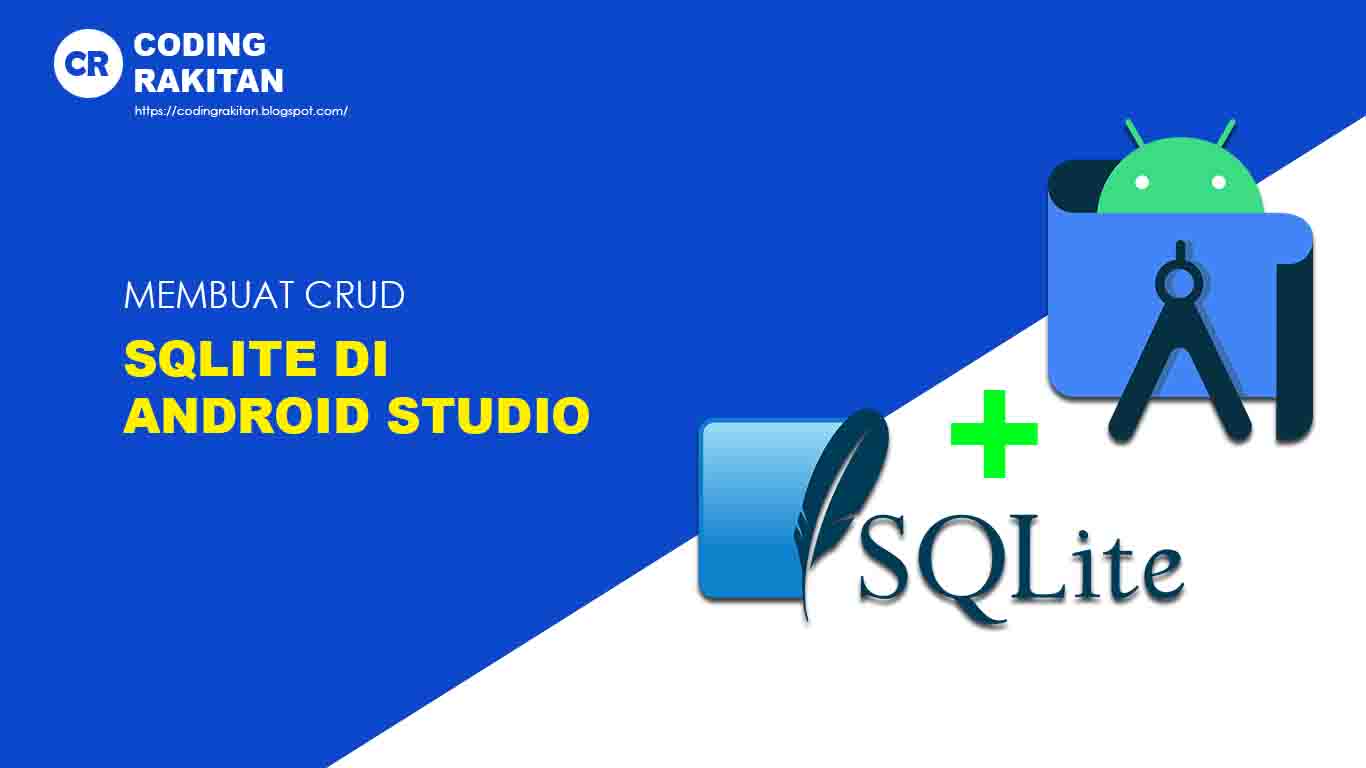 Membuat CRUD SQLite di Android Studio ~ CODING RAKITAN | INSPIRASI ...