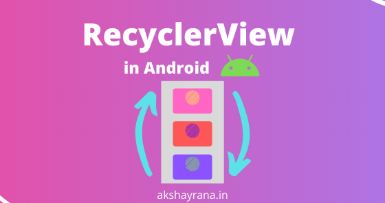 What is RecyclerView in Android?