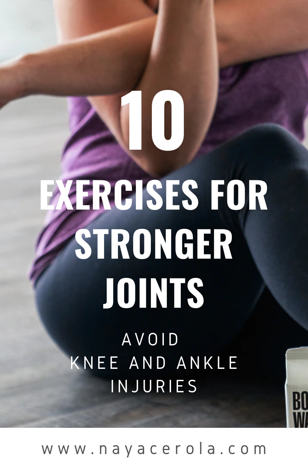 10 Exercises That Will Help You Strengthen Your Joints ~ NayAcerola ...