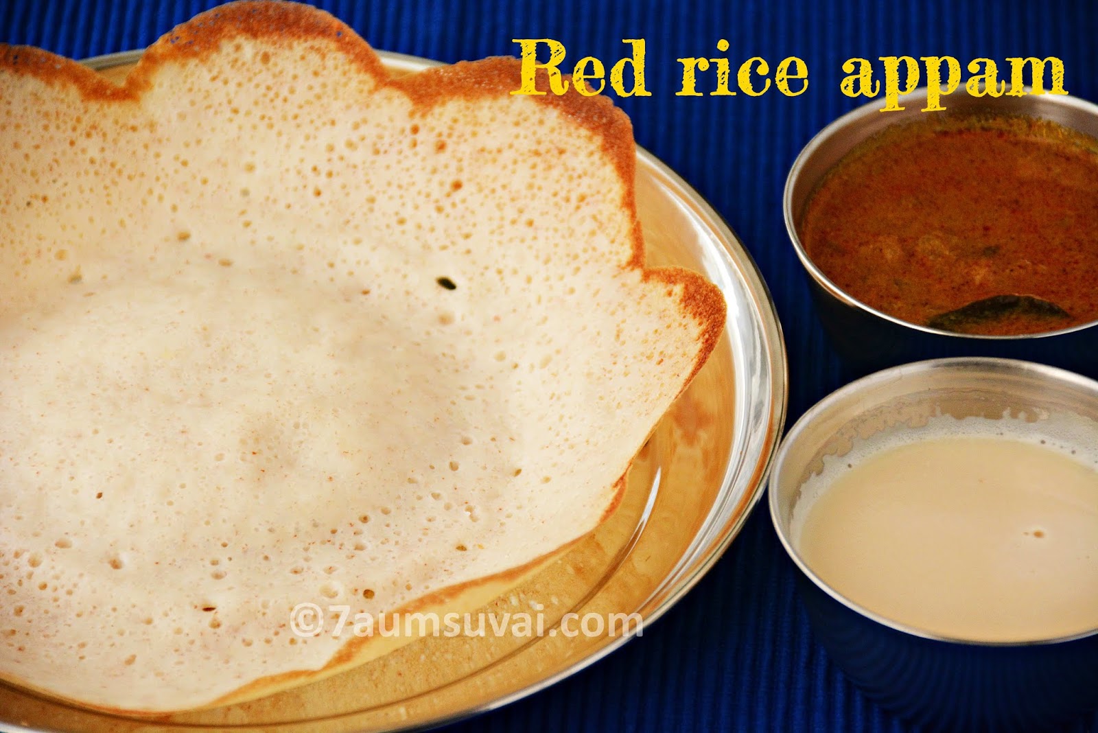 Red rice appam/ Sigappu arisi appam/சிவப்பு அரிசி ஆப்பம் | 7aum Suvai