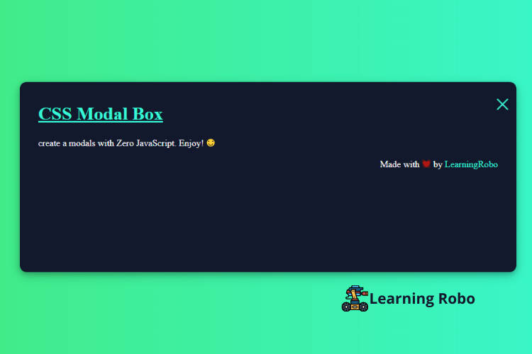 Responsive Modal Box with Zero JavaScript made only by using HTML & CSS Responsive Modal Box with Zero JavaScript made only by using HTML & CSS