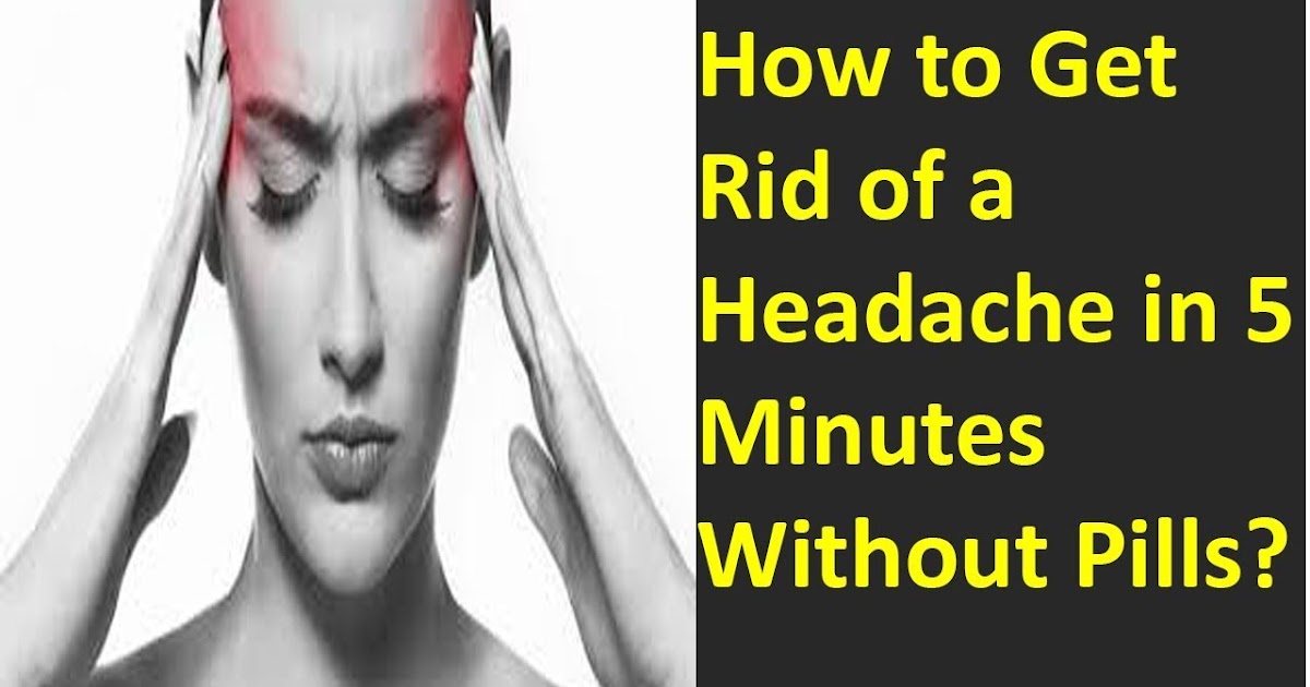 How to Get Rid of Headache in 5 Minutes without Medicine