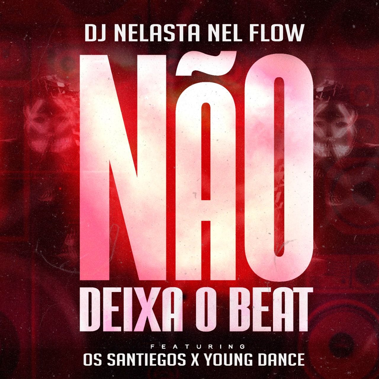 Dj Nelasta Nel Flow Feat Os Santiegos And Young Dance Não Deixa O Beat