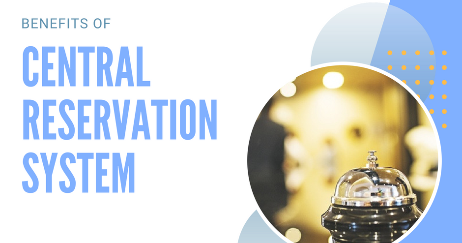 BENEFITS OF CENTRAL RESERVATION SYSTEM