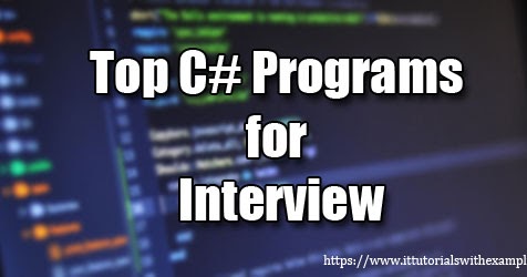 Top C# Programs for Interview ~ IT Tutorials with Example