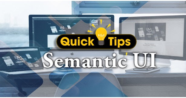 What is Semantic UI ~ DotNetKida