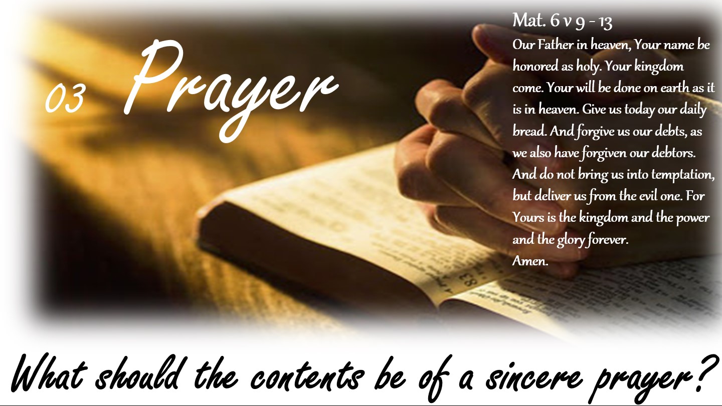 Goeie Nuus: Prayer - 03 What should the contents be of a sincere prayer?