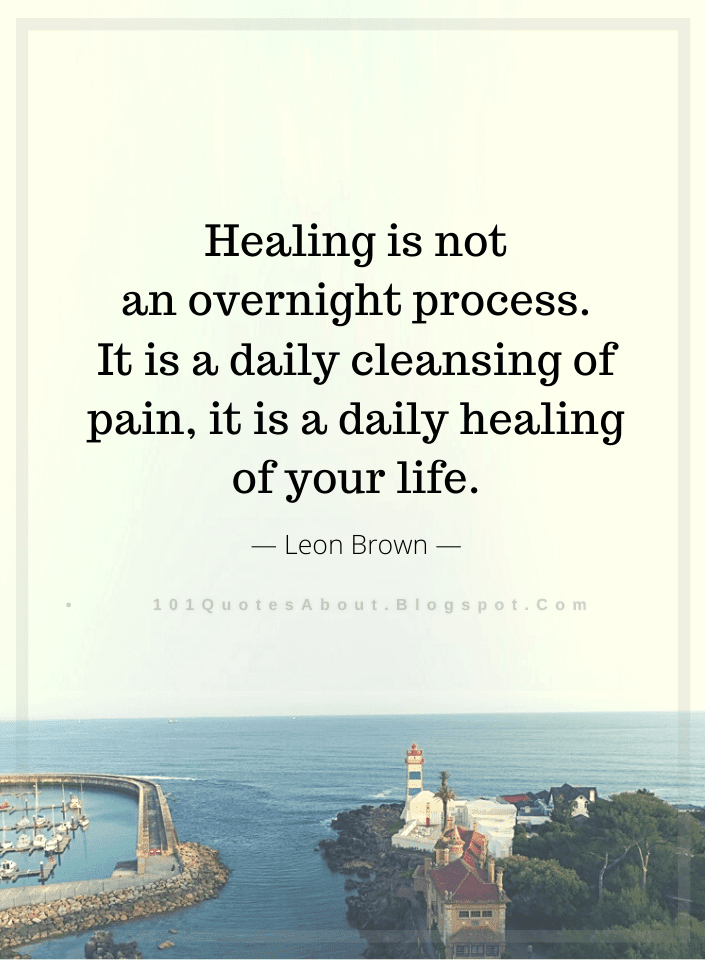 Healing Is Not An Overnight Process - Quotes - 101 QUOTES