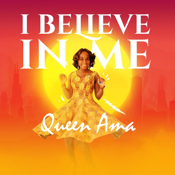 Audio | I Believe In Me – Queen Ama - GOSPEL SHAROM