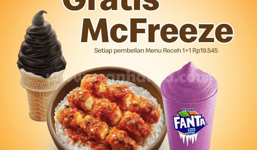 Promo McDonalds GRATIS McFreeze setiap pembelian Menu Receh 1+1 Rp19 ...