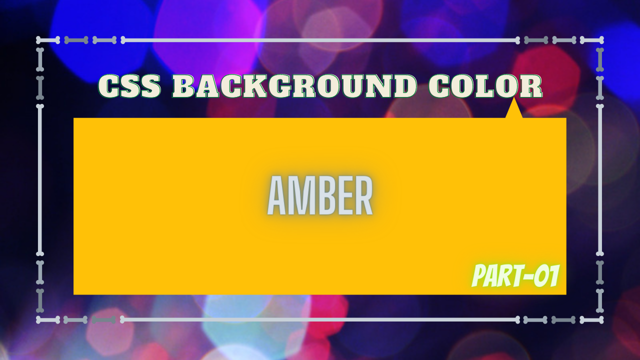 CSS Background Color | Amber Background Color Classes | 10+ Background ...